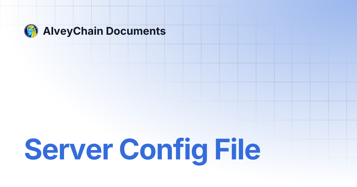 Server Config File | AlveyChain Documents